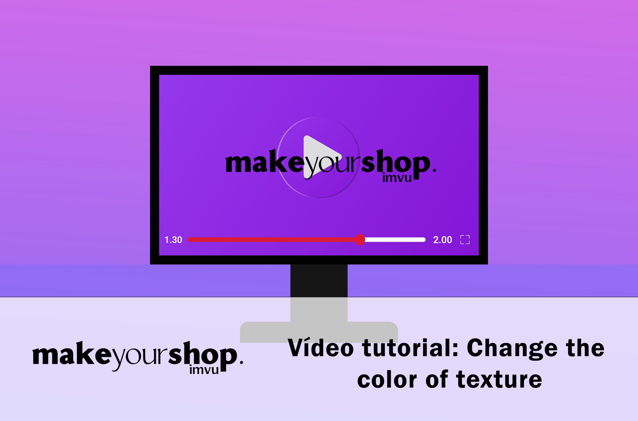 Vídeo tutorial: Change the color of texture - Make your Shop IMVU